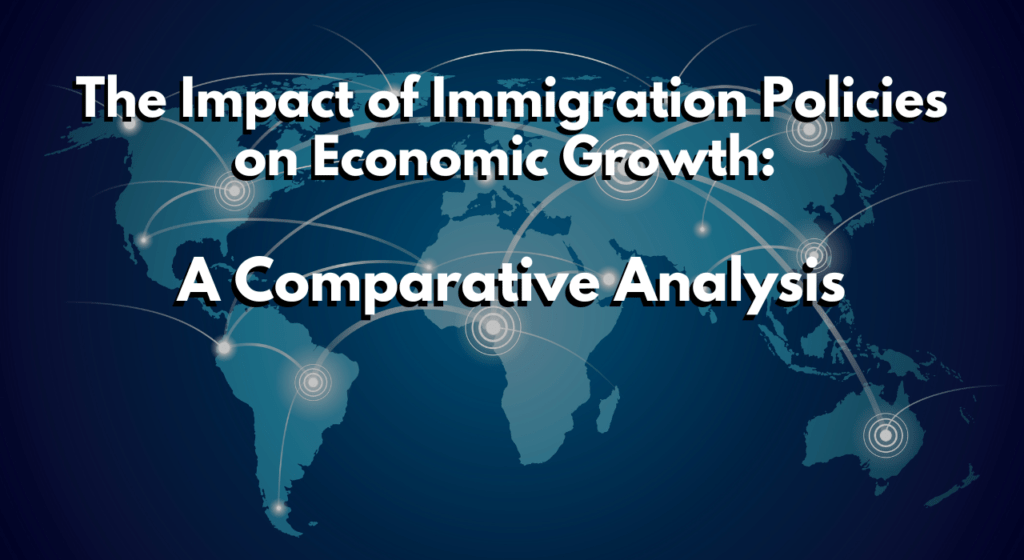 The Impact of Immigration Policies on Economic Growth: A Comparative ...